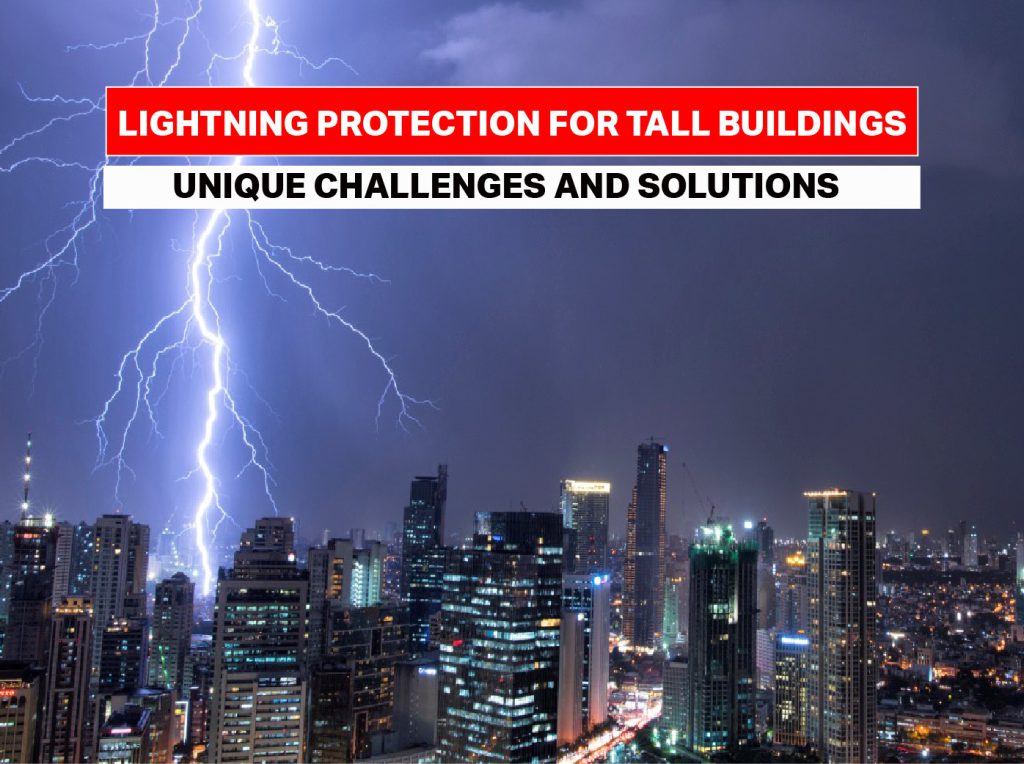 Lightning Protection for Tall Buildings: Unique Challenges and Solutions